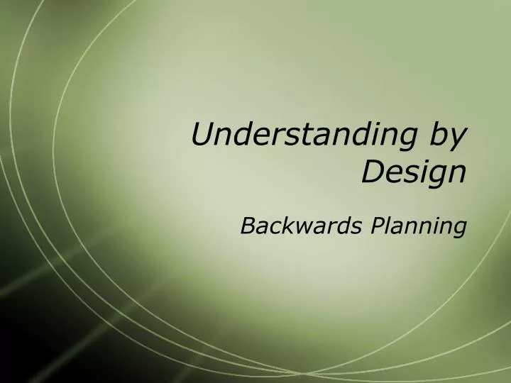 PPT - Understanding by Design PowerPoint Presentation, free download ...