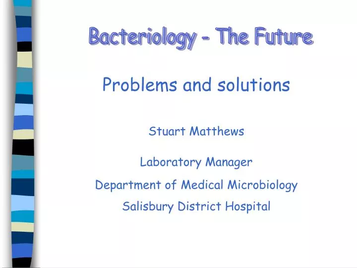 PPT - Bacteriology - The Future PowerPoint Presentation, free download ...