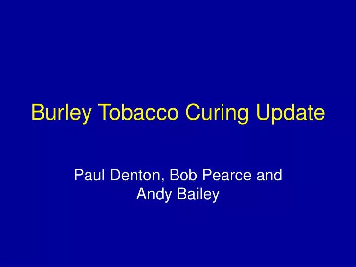 PPT - Burley Tobacco Curing Update PowerPoint Presentation, free ...
