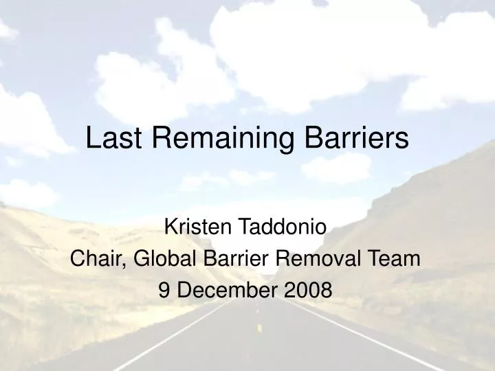 PPT - Last Remaining Barriers PowerPoint Presentation, free download ...