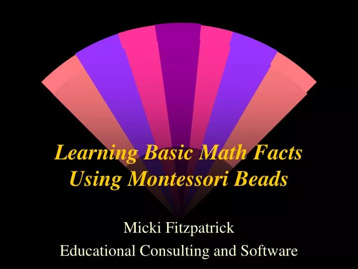 PPT - Learning Basic Math Facts Using Montessori Beads PowerPoint ...