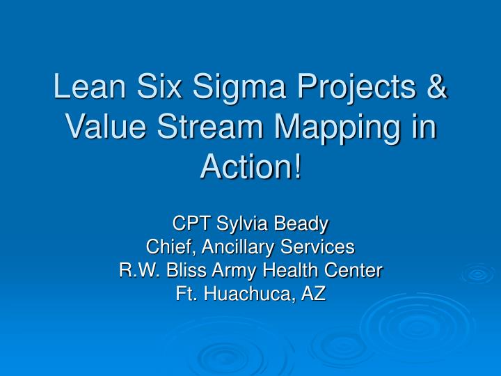 PPT - Lean Six Sigma Projects & Value Stream Mapping in Action ...