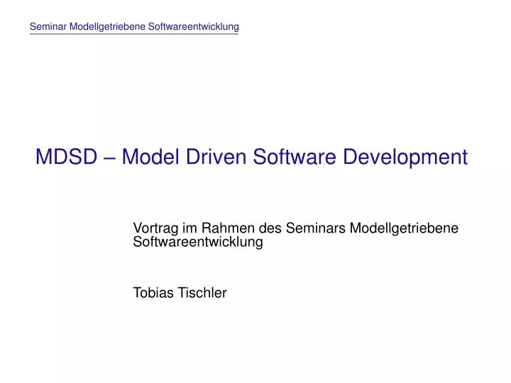 PPT - MDSD – Model Driven Software Development PowerPoint Presentation ...