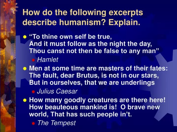 PPT - How do the following excerpts describe humanism? Explain ...