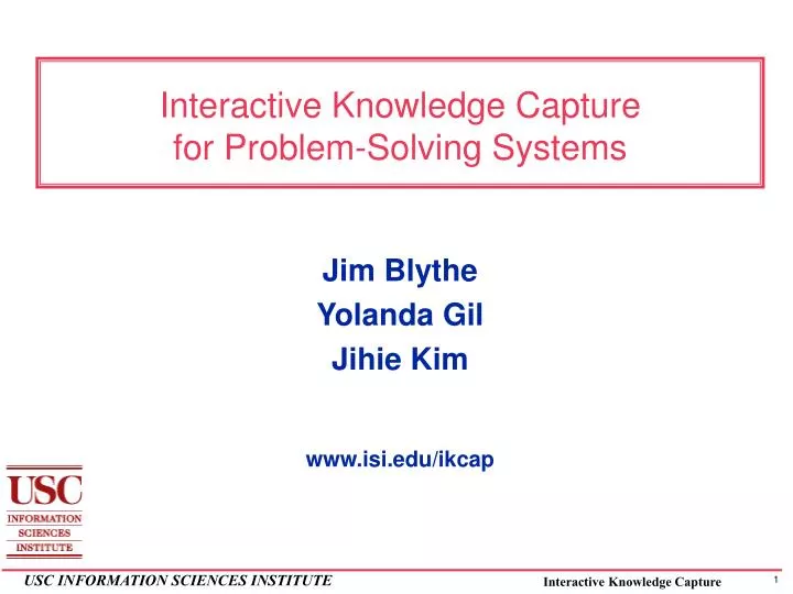 PPT - Interactive Knowledge Capture for Problem-Solving Systems ...