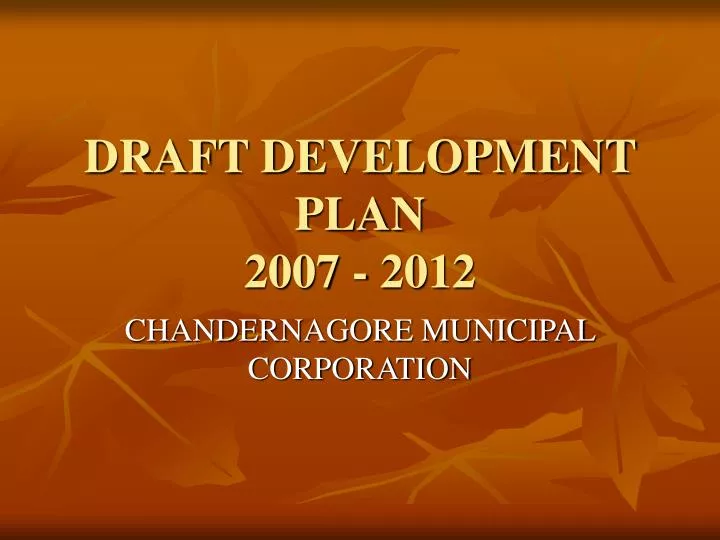 PPT - DRAFT DEVELOPMENT PLAN 2007 - 2012 PowerPoint Presentation, free download - ID:1263182