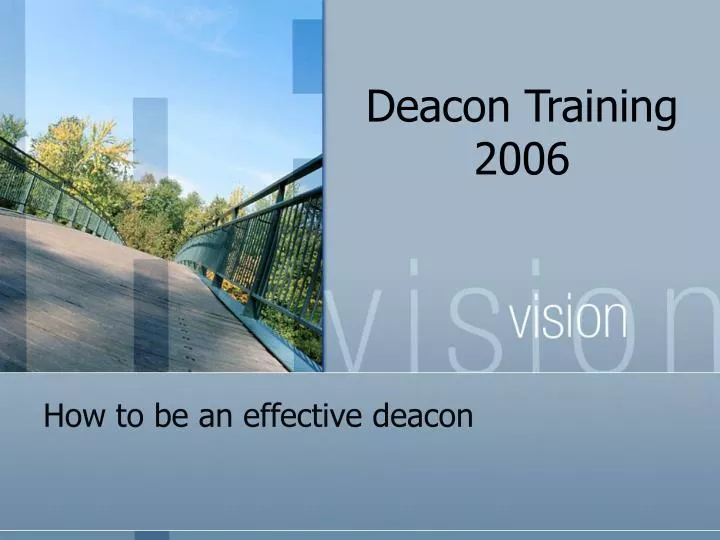 PPT - Deacon Training 2006 PowerPoint Presentation, free download - ID ...