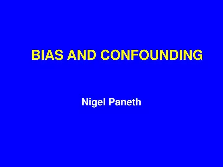 PPT - BIAS AND CONFOUNDING PowerPoint Presentation, free download - ID ...