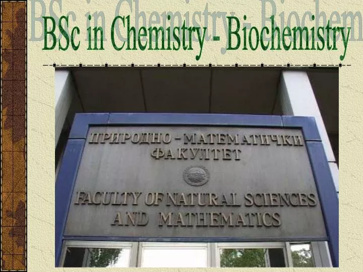 PPT - BSc in Chemistry - Biochemistry PowerPoint Presentation, free ...