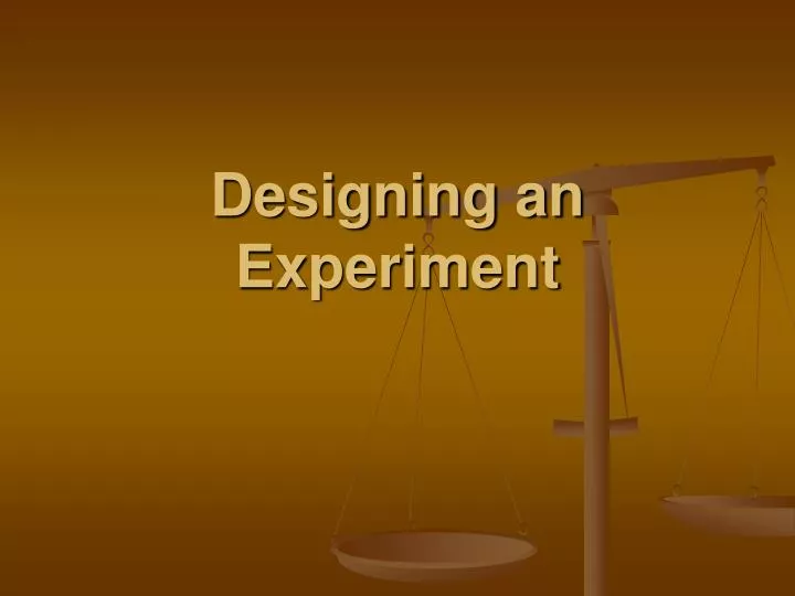PPT - Designing an Experiment PowerPoint Presentation, free download ...