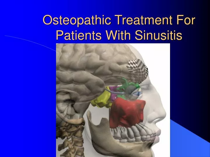 PPT - Osteopathic Treatment For Patients With Sinusitis PowerPoint ...