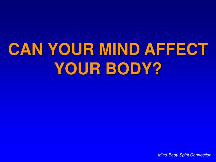 PPT - THE MIND-BODY CONNECTION: Healing at the psychological and ...