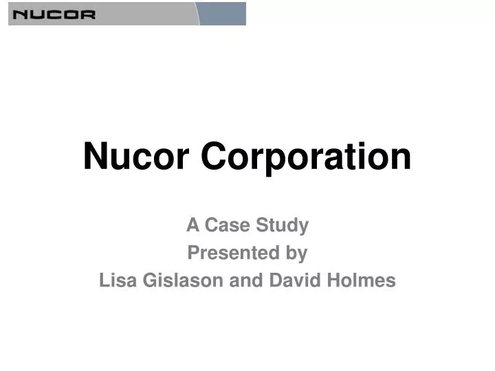 PPT - Nucor Corporation PowerPoint Presentation, free download - ID:1268138