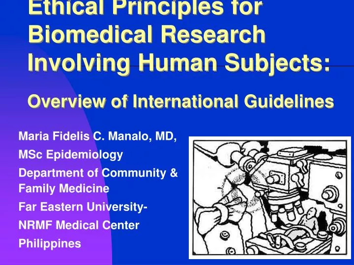 PPT - Ethical Principles for Biomedical Research Involving Human ...