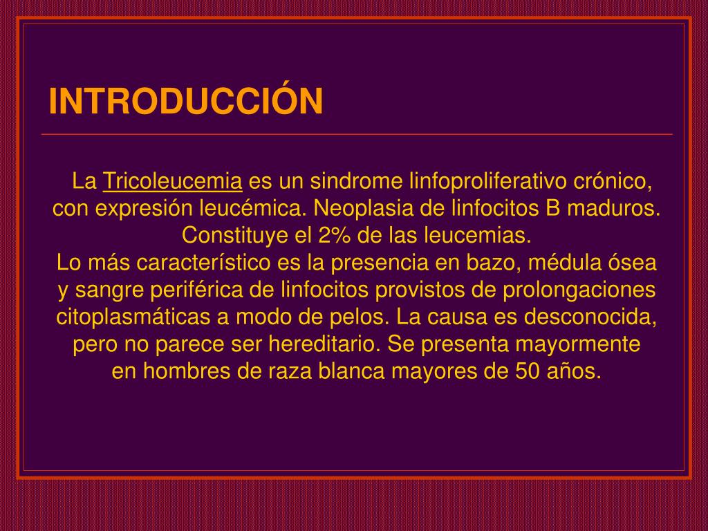 PPT - LEUCEMIA DE CÉLULAS PELUDAS O TRICOLEUCEMIA (A PROPÓSITO DE UN ...