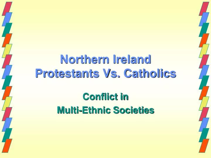 PPT - Northern Ireland Protestants Vs. Catholics PowerPoint ...