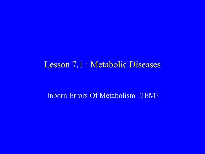 PPT - Lesson 7.1 : Metabolic Diseases PowerPoint Presentation, free ...