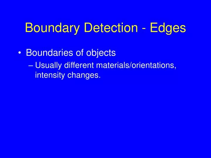 Ppt Boundary Detection Edges Powerpoint Presentation Free Download Id 1272502