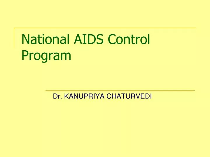 PPT - National AIDS Control Program PowerPoint Presentation, free ...