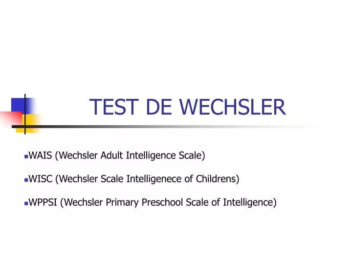 PPT - TEST DE WECHSLER PowerPoint Presentation, free download - ID:1273427