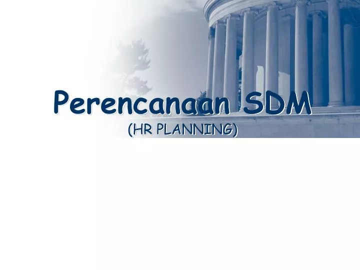 PPT - Perencanaan SDM (HR PLANNING) PowerPoint Presentation, free ...