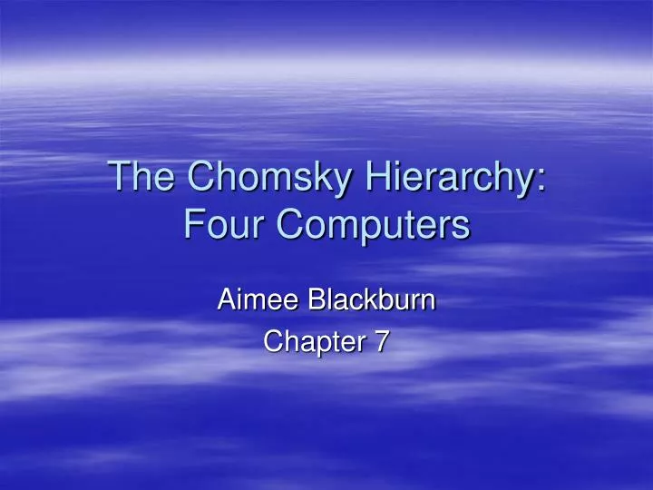 PPT - The Chomsky Hierarchy: Four Computers PowerPoint Presentation ...