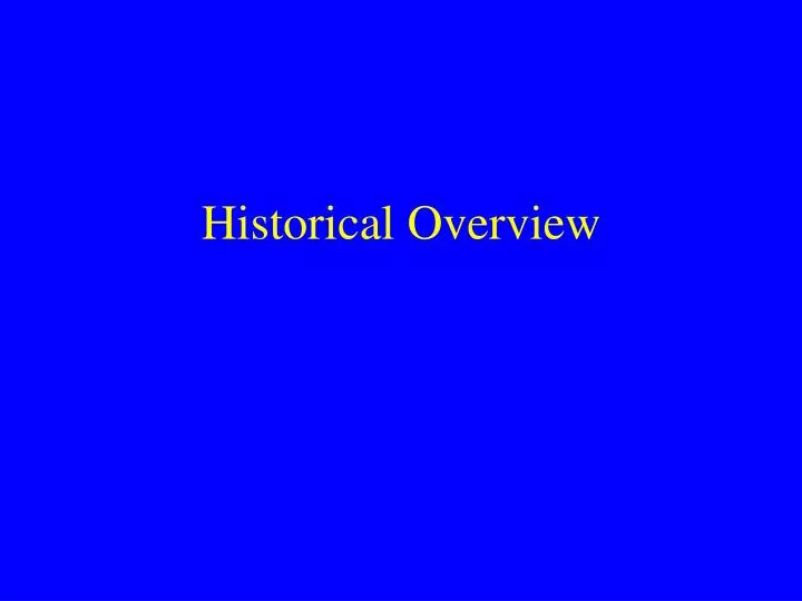 PPT - Historical Overview PowerPoint Presentation, free download - ID ...