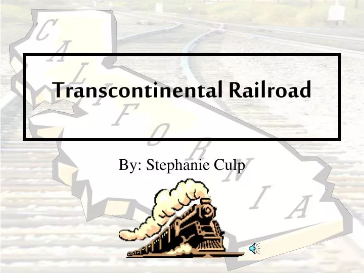 PPT - Transcontinental Railroad PowerPoint Presentation, free download - ID:1277421