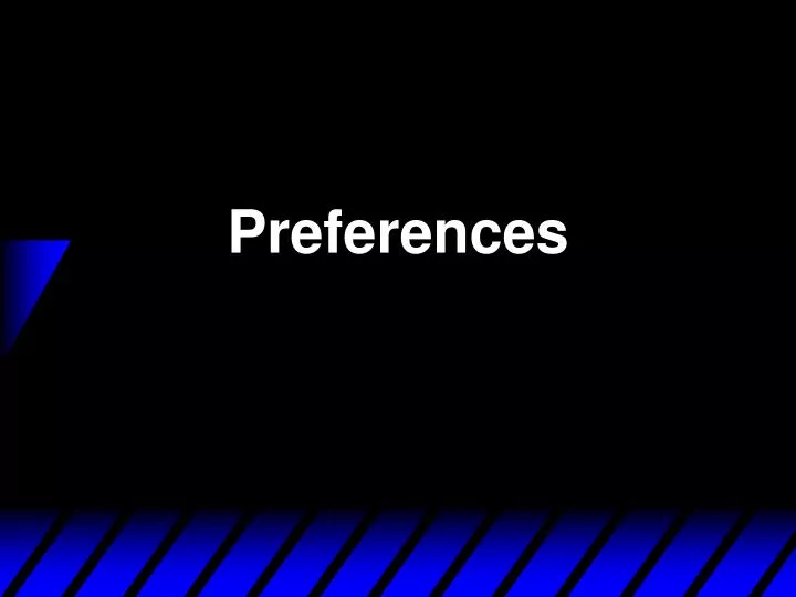 PPT - Preferences PowerPoint Presentation, free download - ID:1278016