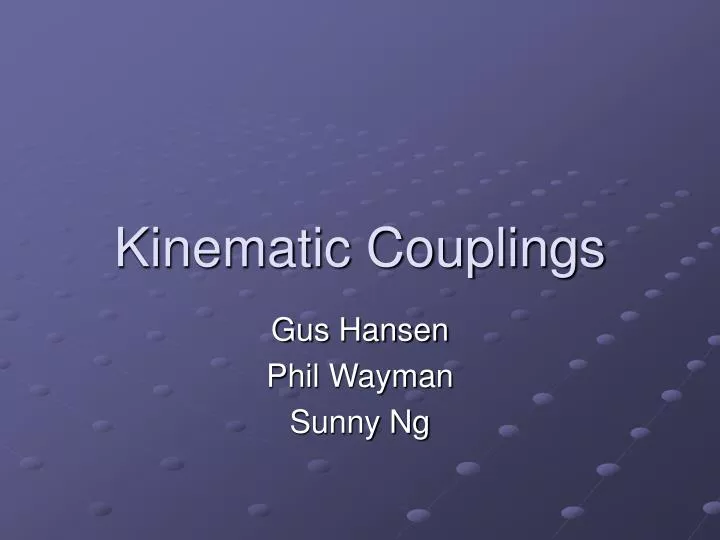 PPT - Kinematic Couplings PowerPoint Presentation, free download - ID ...