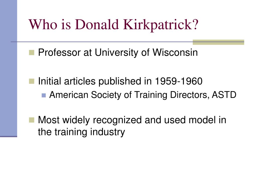 PPT - Training Kirkpatrick’s Four Levels of Evaluation Kelly Arthur ...
