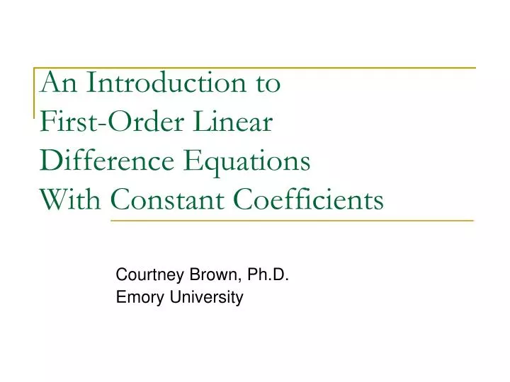 Ppt An Introduction To First Order Linear Difference Equations With Constant Coefficients