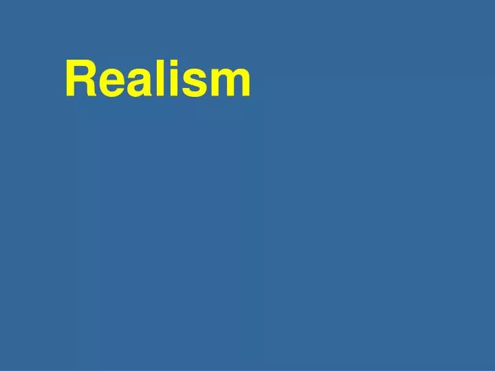 PPT - Realism PowerPoint Presentation, free download - ID:1283157