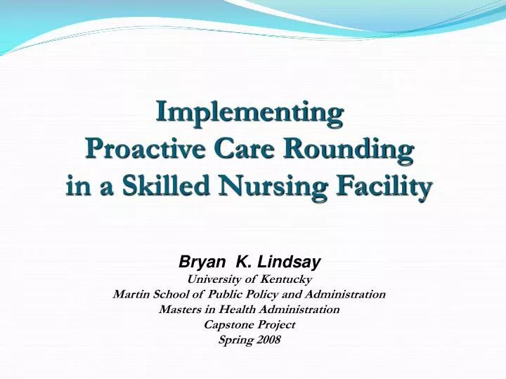 PPT - Implementing Proactive Care Rounding in a Skilled Nursing ...