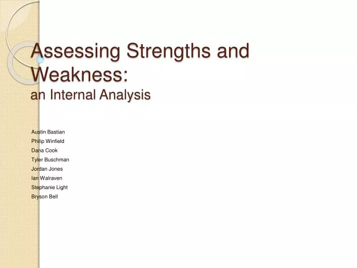 PPT - Assessing Strengths and Weakness: an Internal Analysis PowerPoint ...