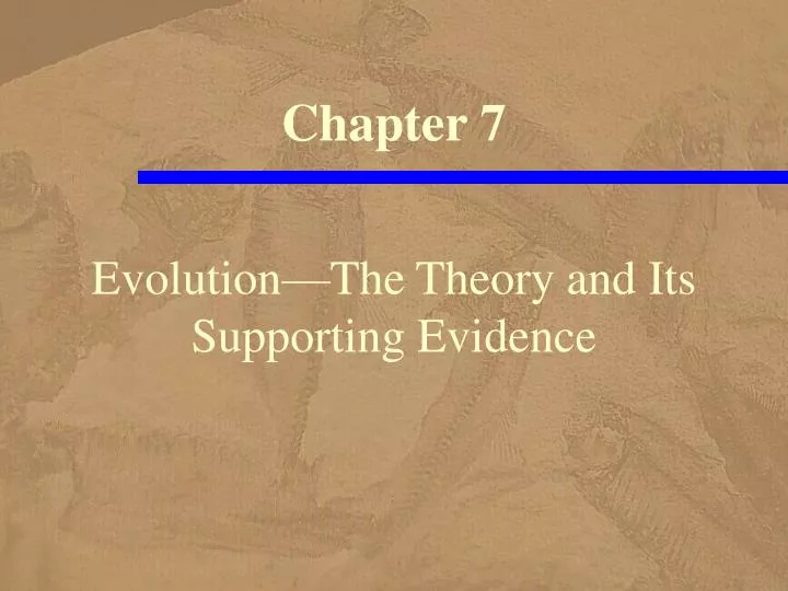 PPT - Evolution—The Theory and Its Supporting Evidence PowerPoint ...