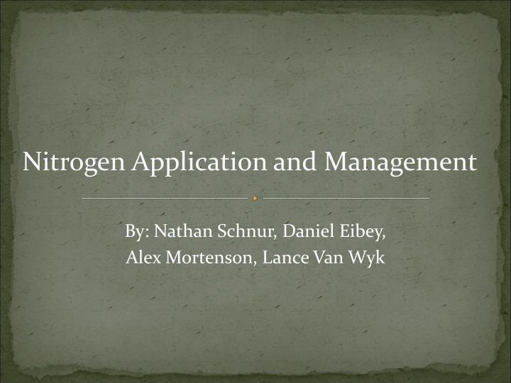 PPT - Nitrogen Application and Management PowerPoint Presentation, free ...
