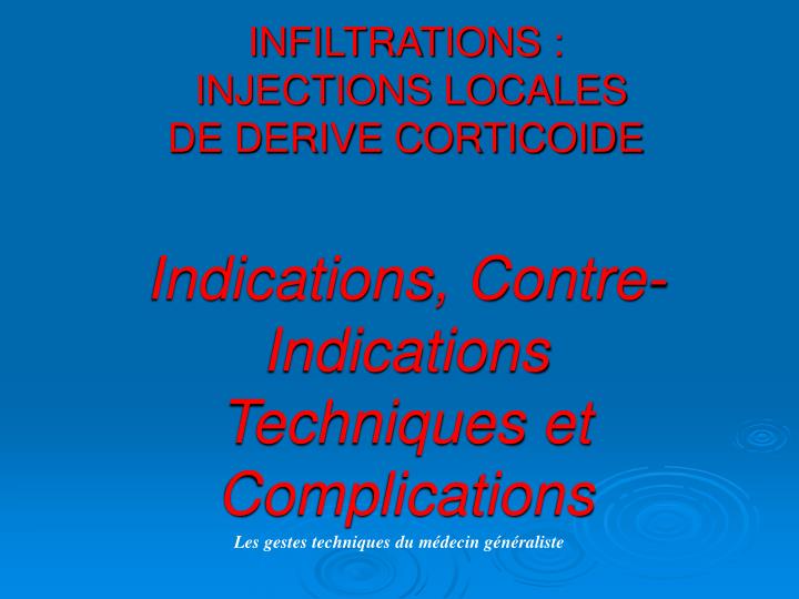 PPT - INFILTRATIONS : INJECTIONS LOCALES DE DERIVE CORTICOIDE ...