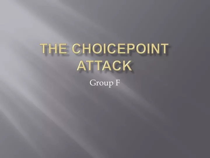 PPT - The choicepoint attack PowerPoint Presentation, free download ...