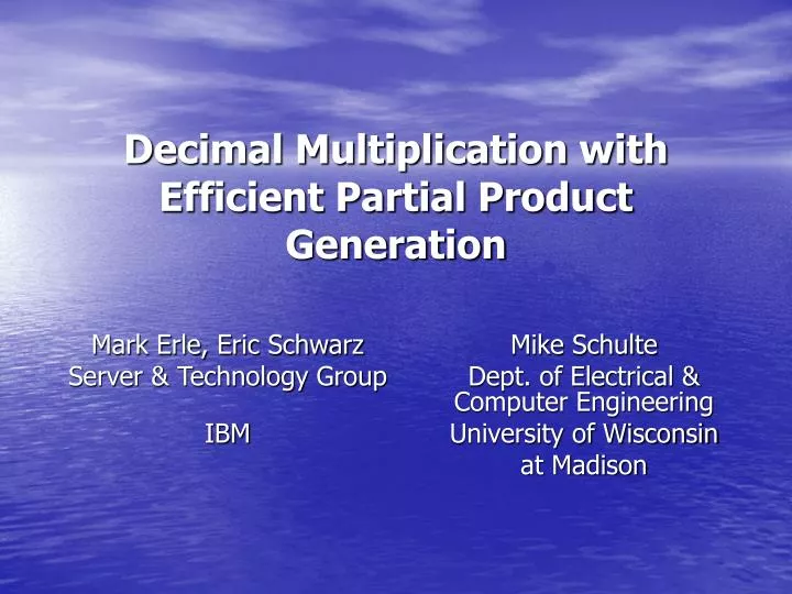 PPT - Decimal Multiplication with Efficient Partial Product Generation ...