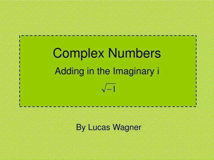 PPT - Complex Numbers PowerPoint Presentation, free download - ID:1290666