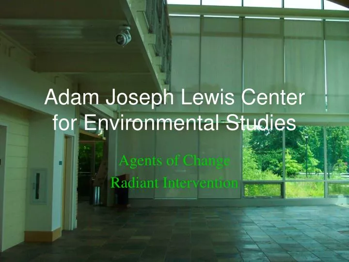 PPT - Adam Joseph Lewis Center for Environmental Studies PowerPoint ... PPT - Adam Joseph Lewis Center for Environmental Studies PowerPoint ...