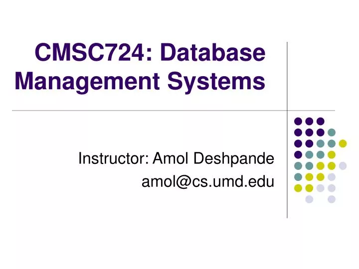 PPT - CMSC724: Database Management Systems PowerPoint Presentation, free download - ID:1293600