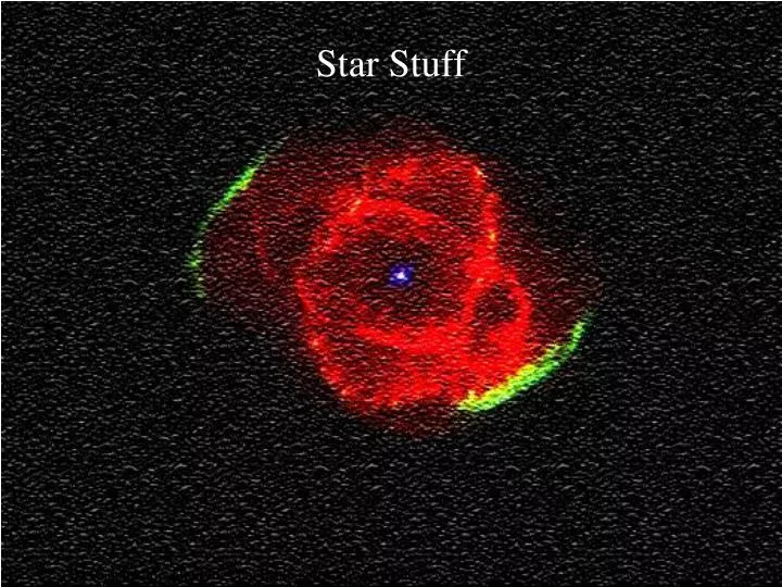 PPT - Star Stuff PowerPoint Presentation, free download - ID:1294073