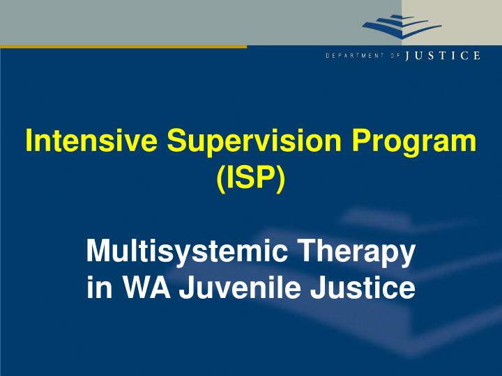 PPT - Intensive Supervision Program (ISP) Multisystemic Therapy in WA ...