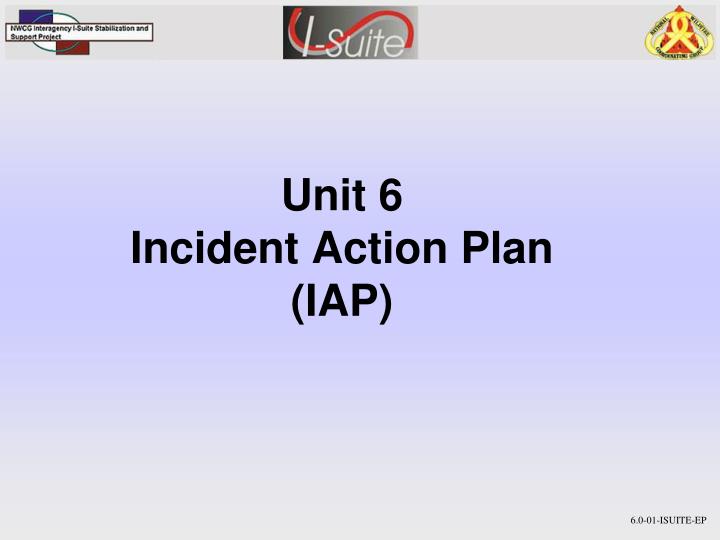 PPT - Unit 6 Incident Action Plan (IAP) PowerPoint Presentation, free ...