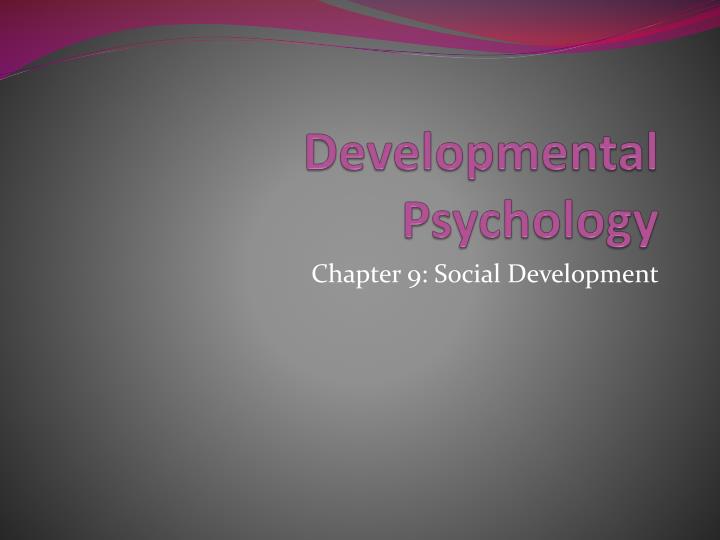 PPT - Developmental Psychology PowerPoint Presentation, free download ...