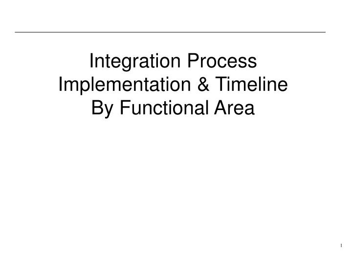 PPT - Integration Process Implementation & Timeline By Functional Area ...