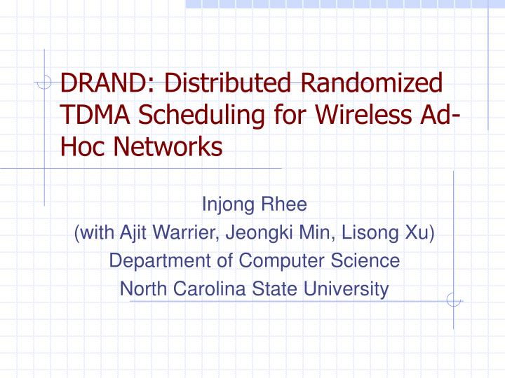 PPT - DRAND: Distributed Randomized TDMA Scheduling for Wireless Ad-Hoc Networks PowerPoint ...
