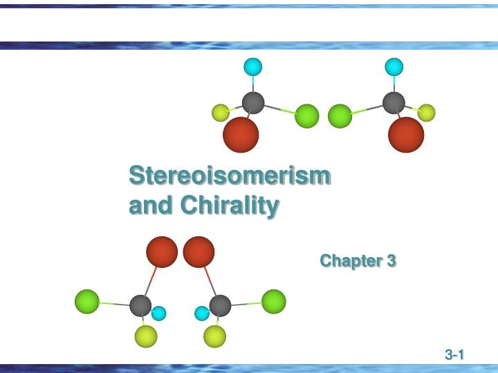 PPT - Stereoisomerism and Chirality PowerPoint Presentation, free ...